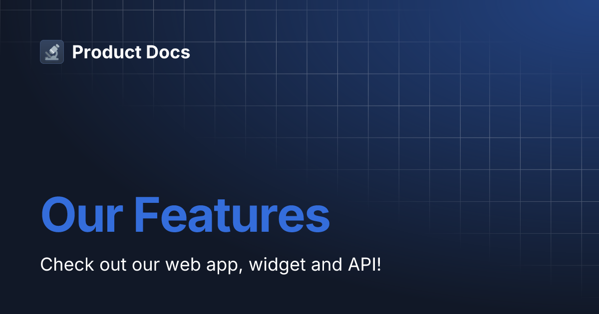 Our Features | Product Docs